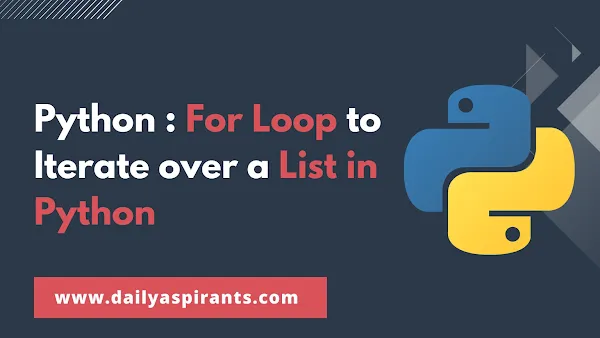 Python : For Loop to Iterate over a List in Python Python : For Loop to Iterate over a List in Python